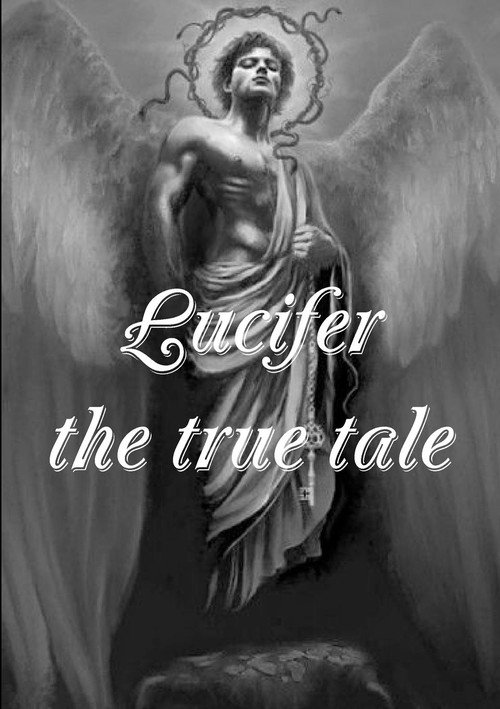 Lucifer! the True Tale of the Devil's Work on Earth - Chafer Lewis ...
