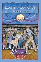 Lucky U, Lucky Us: Utica in the 1950s - Potocki Rodger | Książka w Empik