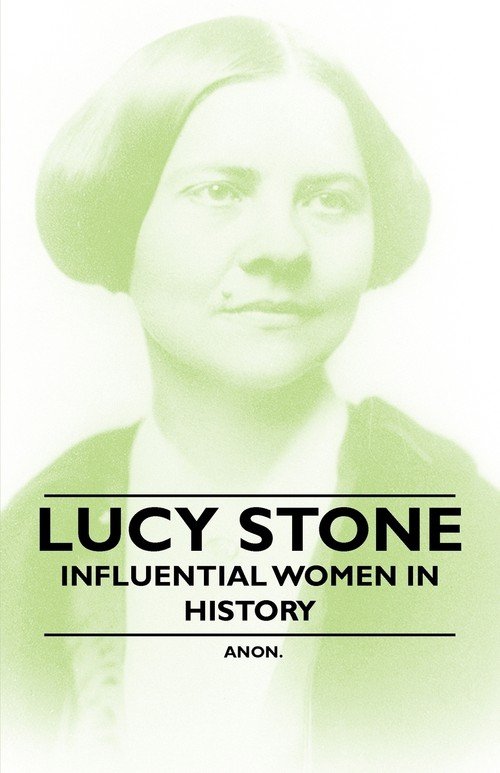 Lucy Stone - Influential Women in History - Anon | Książka w Empik