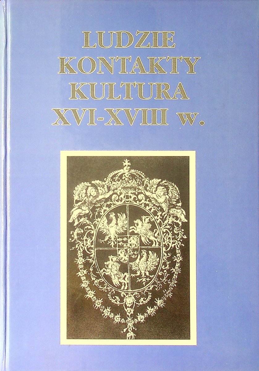 Ludzie kontakty kultura XVI XVIII - W opisie | Książka w Empik