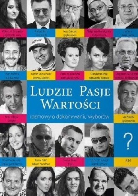 Ludzie pasje wartości rozmowy o dokonywaniu wyborów - W opisie ...