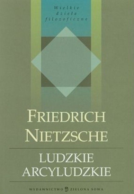 Ludzkie arcyludzkie - Nietzsche Fryderyk | Książka w Empik