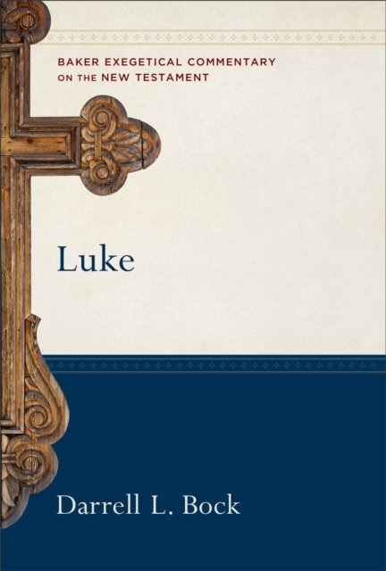 Luke : 2 Volumes (Baker Exegetical Commentary on the New Testament ...