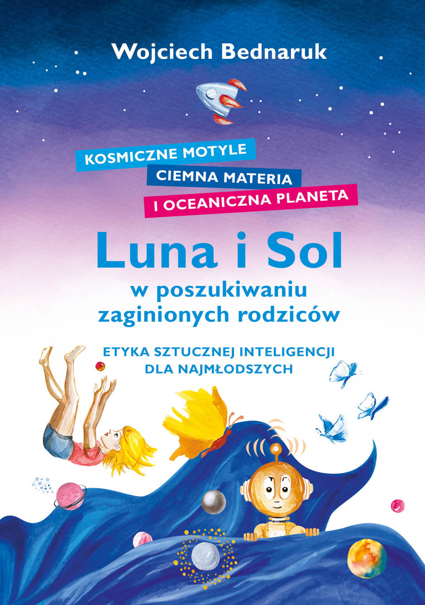 Luna i Sol w poszukiwaniu zaginionych rodziców: Etyka sztucznej ...