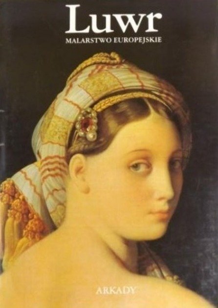 Luwr Malarstwo europejskie - Opracowanie zbiorowe | Książka w Empik