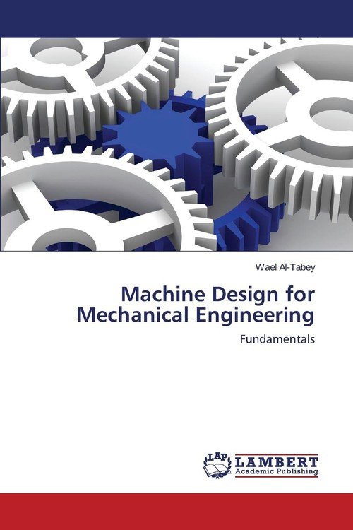 Machine Design for Mechanical Engineering - Al-Tabey Wael | Książka w Empik