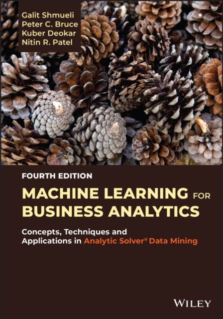 Machine Learning For Business Analytics Concepts Techniques And Applications With Analytic 