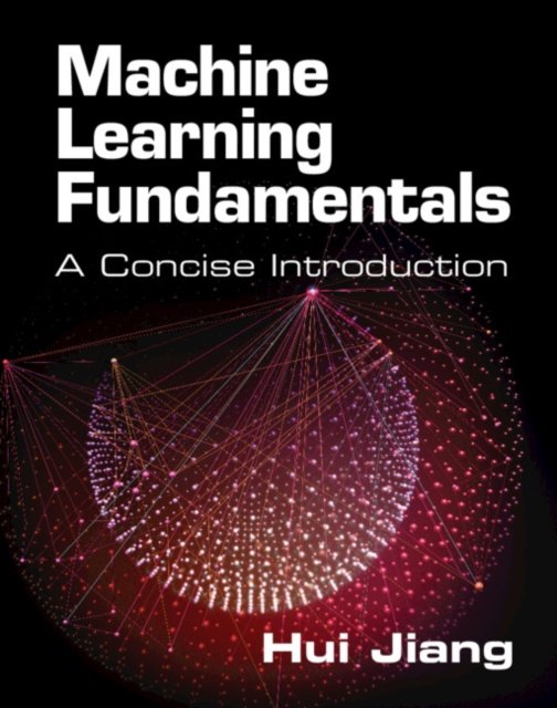 Machine Learning Fundamentals. A Concise Introduction - Opracowanie ... Machine Learning Fundamentals. A Concise Introduction - Opracowanie ...