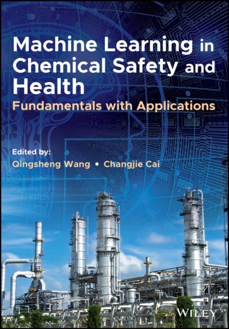 Machine Learning in Chemical Safety and Health: Fundamentals with ...