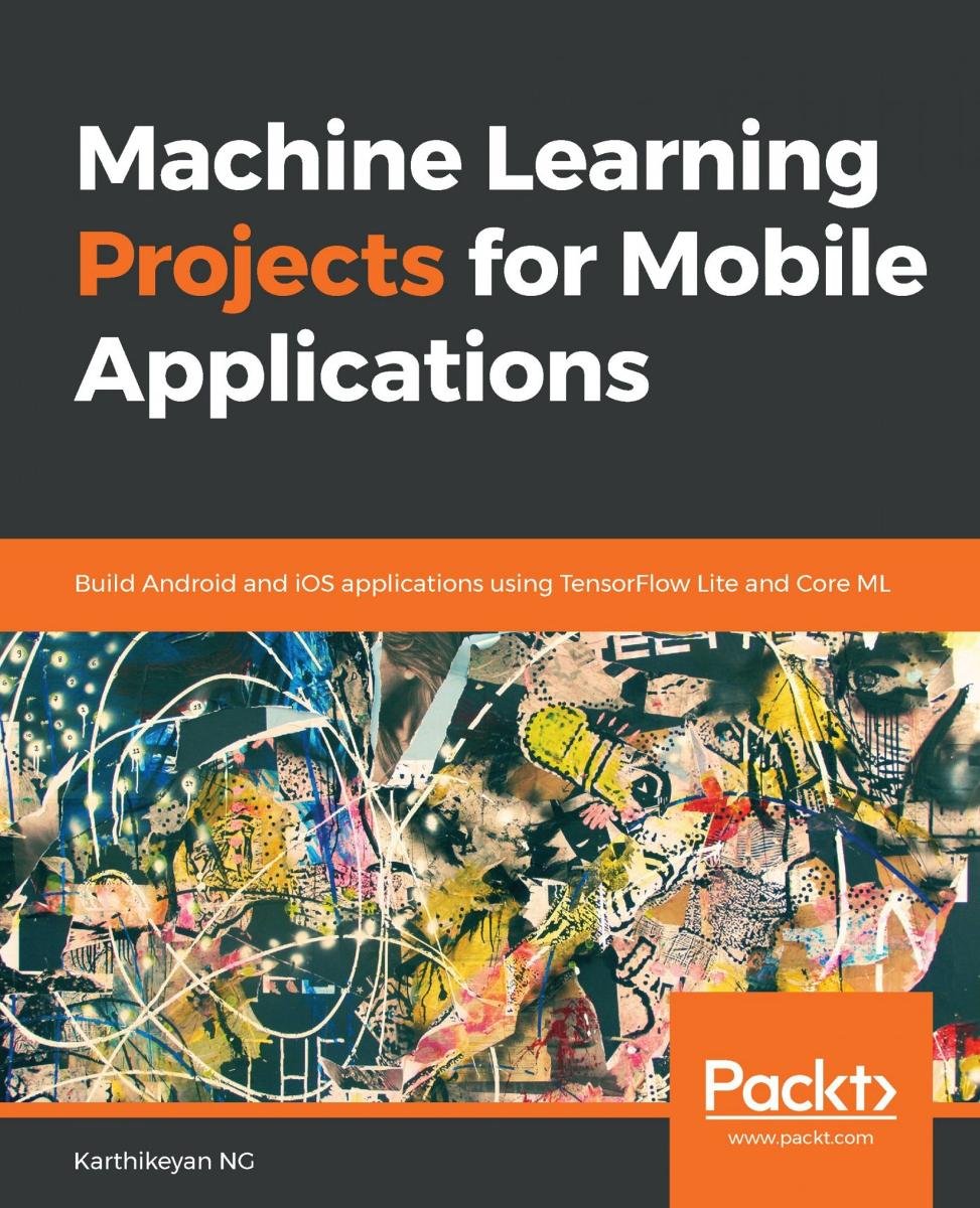 Machine Learning Projects for Mobile Applications - Karthikeyan NG ...