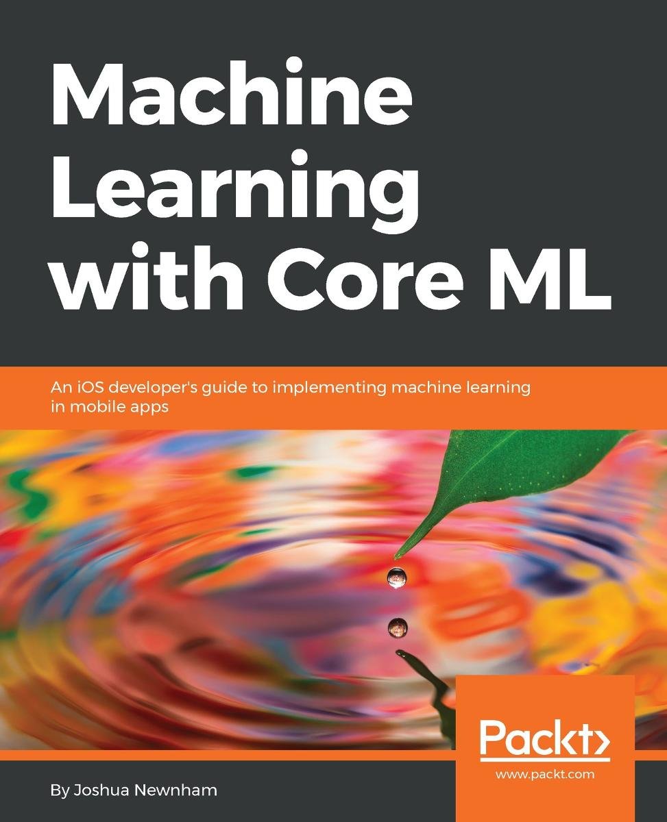 Machine Learning with Core ML - ebook epub - Joshua Newnham | Ebook Sklep EMPIK.COM