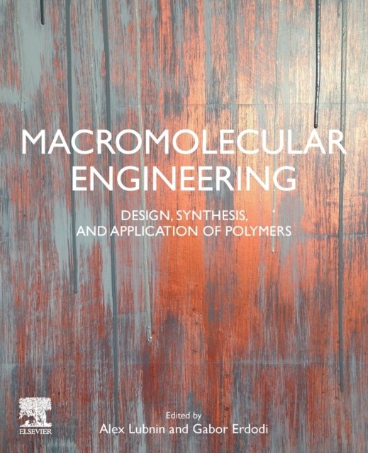 Macromolecular Engineering. Design, Synthesis and Application of ...