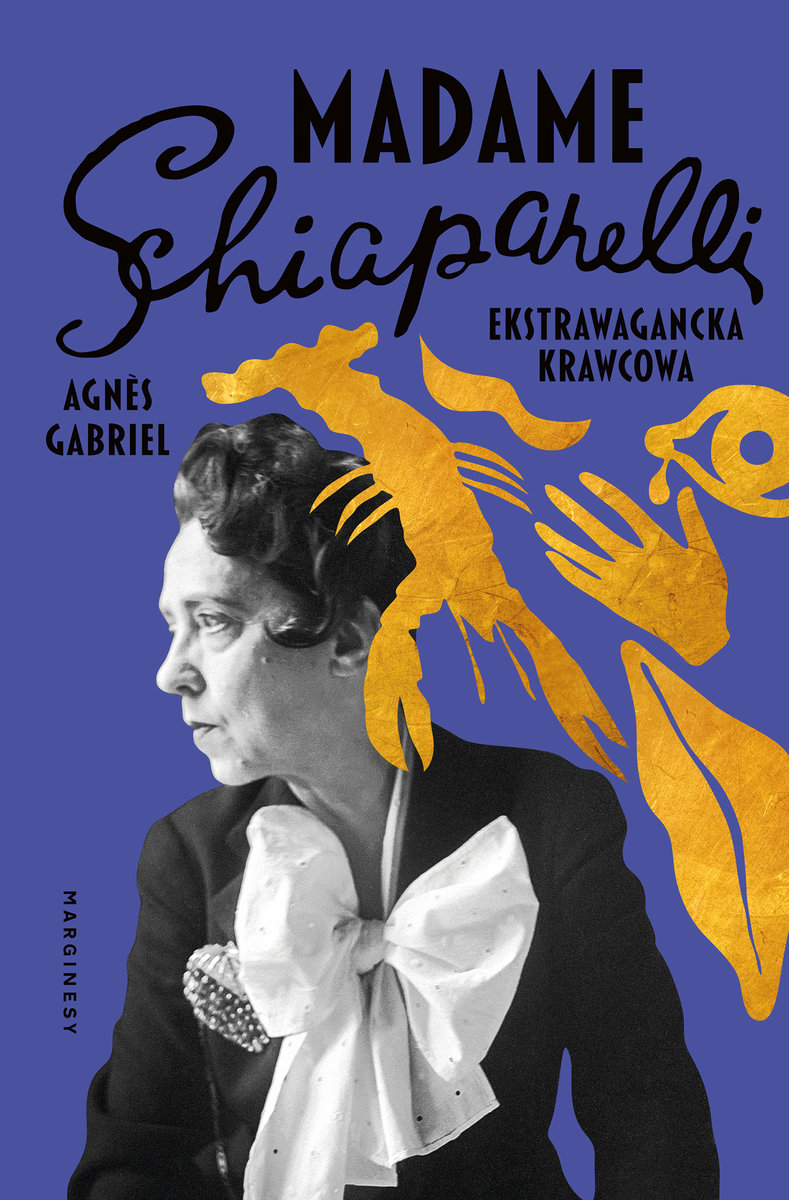 Madame Schiaparelli. Ekstrawagancka krawcowa - Gabriel Agnes | Książka ...