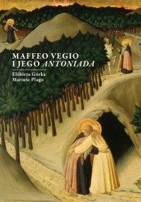 Maffeo Vegio i jego ANTONIADA - Mariusz Plago | Książka w Empik