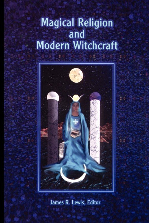 Magical Religion and Modern Witchcraft - State Univ Of New York Pr ...