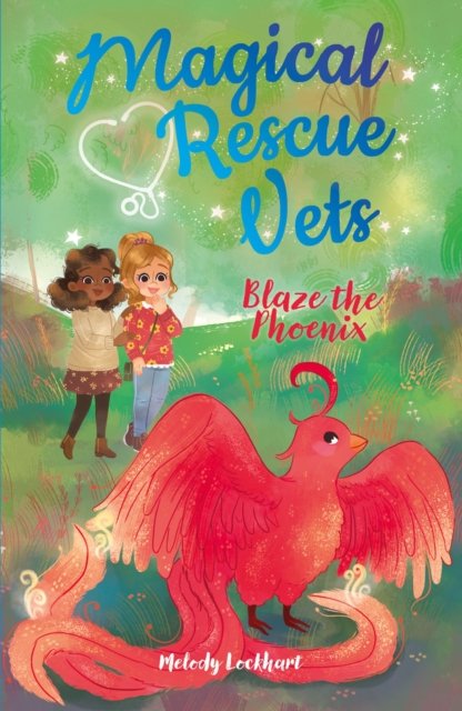 Magical Rescue Vets. Blaze the Phoenix - Melody Lockhart | Książka w Empik
