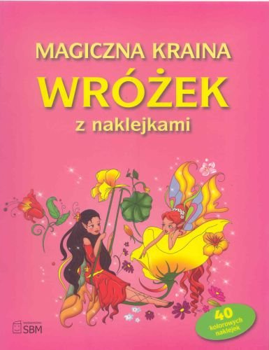 Magiczna Kraina wróżek z naklejkami - Opracowanie zbiorowe | Książka w Empik