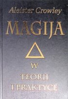 Magija w teorii i praktyce - Crowley Aleister | Książka w Empik