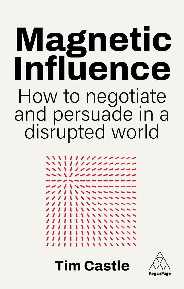 Magnetic Influence: How to Negotiate and Persuade in a Disrupted World ...