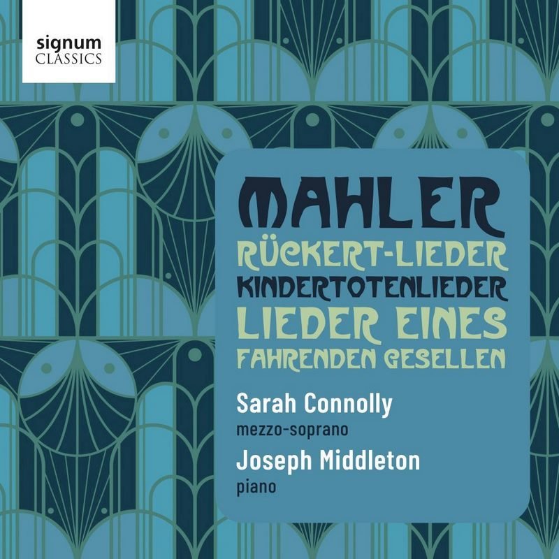 Mahler: Rückert-Lieder, Lieder eines fahrenden Gesellen, Kindertotenlieder - Connolly Sarah ...