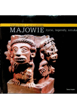 Majowie Życie legendy, sztuka - Świat Książki | Książka w Empik
