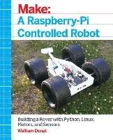 Make a Raspberry Pi-Controlled Robot - Donat Wolfram | Książka w Empik