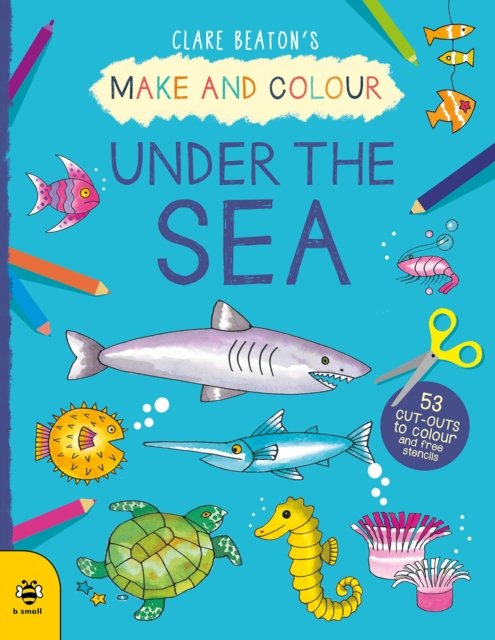 Make & Colour Under the Sea - Beaton Clare | Książka w Empik