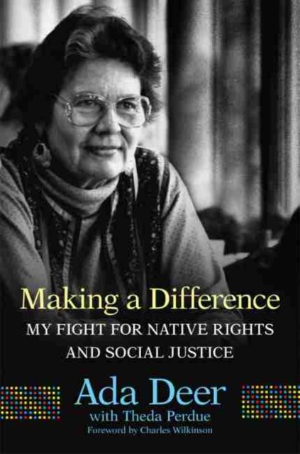 Making a Difference My Fight for Native Rights and Social Justice - Ada ...