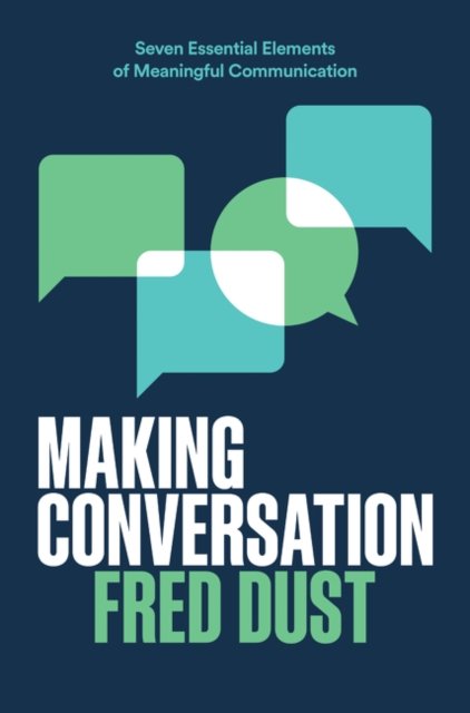 Making Conversation: Seven Essential Elements of Meaningful ...