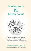 Making Every RE Lesson Count. Six principles to support religious ...