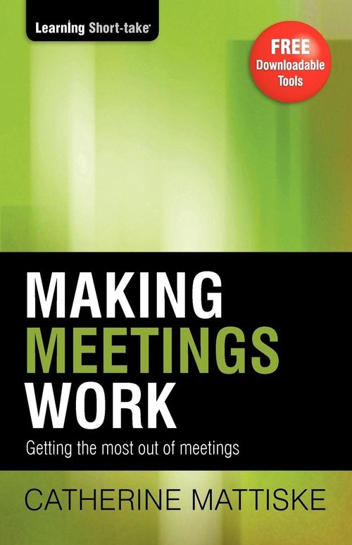 Making Meetings Work - Catherine Mattiske | Książka w Empik