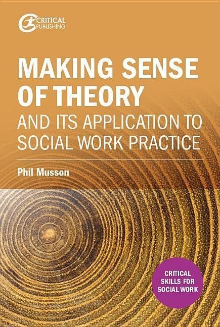 Making sense of theory and its application to social work practice ...