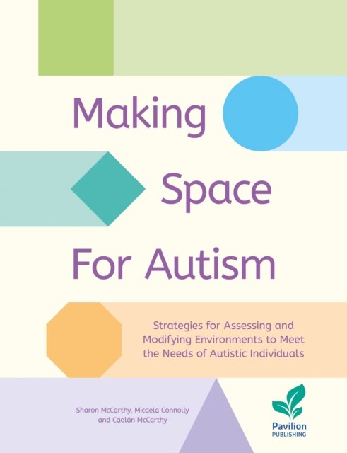 Making Space for Autism: Strategies for assessing and modifying ...