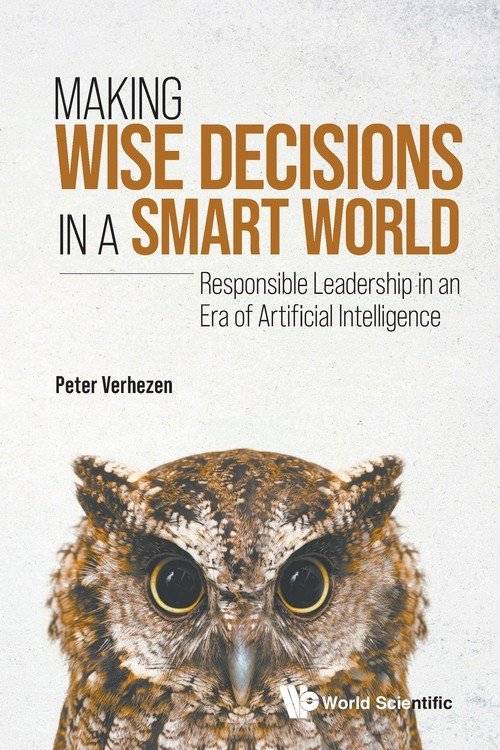 Making Wise Decisions in a Smart World - Verhezen Peter | Książka w Empik