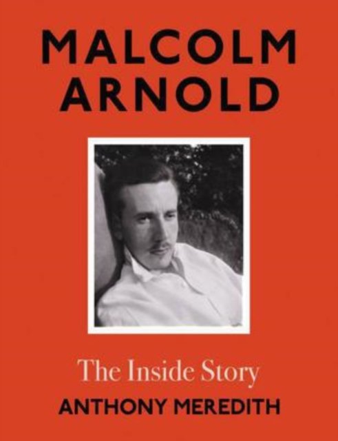 Malcolm Arnold The Inside Story - Anthony Meredith | Książka w Empik