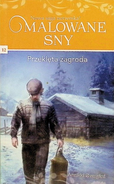 Malowane sny Tom 12 Przeklęta zagroda - Overgard Annikki | Książka w Empik