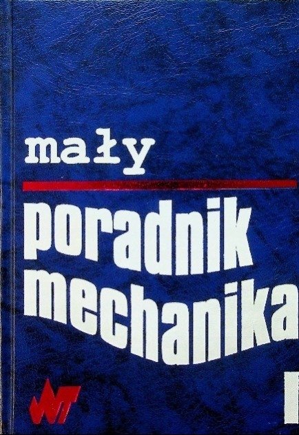 Mały poradnik mechanika Tom I - Opracowanie zbiorowe | Książka w Empik