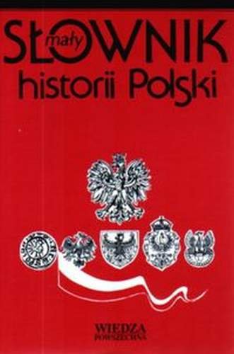 Mały Słownik Historii Polski - Sienkiewicz Witold | Książka w Empik