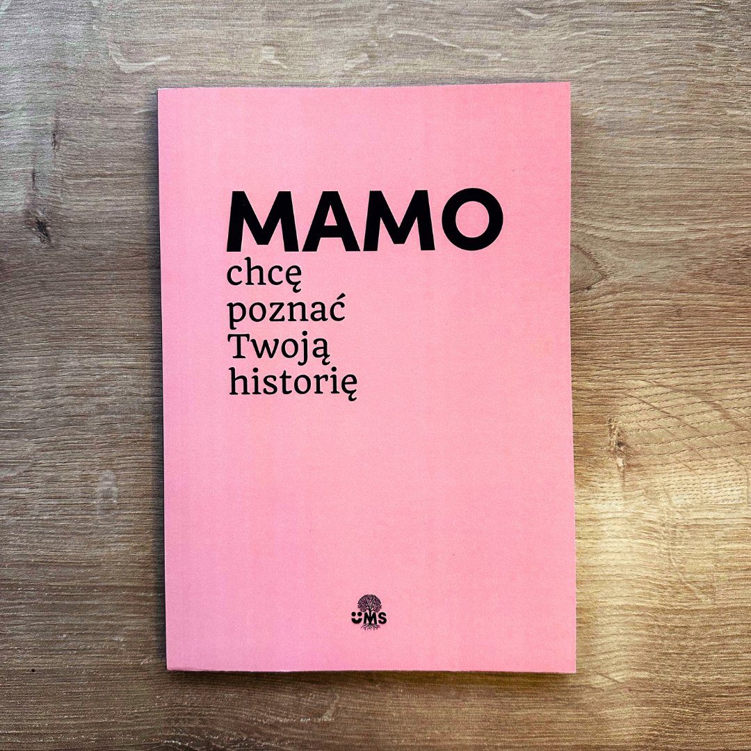 MAMO Opowiedz mi Swoją Historię - Książka na Pokolenia - Opracowanie ...
