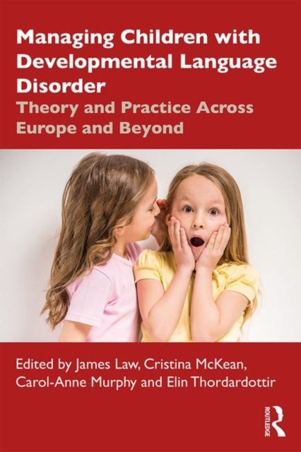 Managing Children with Developmental Language Disorder. Theory and ...