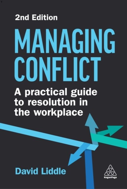 Managing Conflict: A Practical Guide to Resolution in the Workplace - David Liddle | Książka w Empik