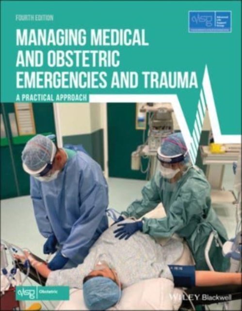 Managing Medical and Obstetric Emergencies and Trauma: A Practical ...