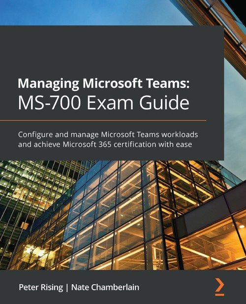 Managing Microsoft Teams MS-700 Exam Guide - W opisie | Książka w Empik