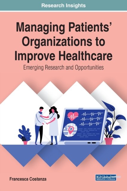 Managing Patients Organizations to Improve Healthcare: Emerging ...