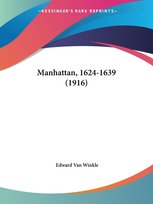 Manhattan, 1624-1639 (1916) - Edward van Winkle | Książka w Empik