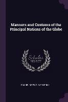 Manners and Customs of the Principal Nations of the Globe - Samuel ...
