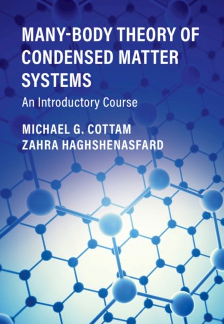 Many-Body Theory of Condensed Matter Systems: An Introductory Course - Michael G. Cottam ...