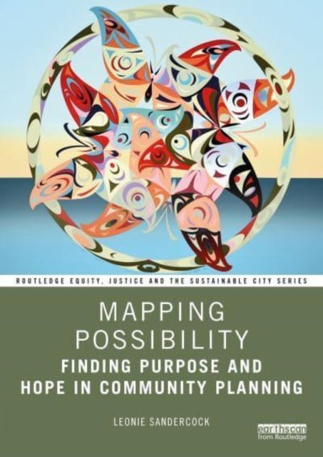 Mapping Possibility: Finding Purpose and Hope in Community Planning - Taylor & Francis Ltd ...