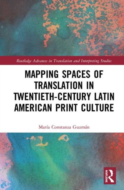 Mapping Spaces of Translation in Twentieth-Century Latin American Print ...