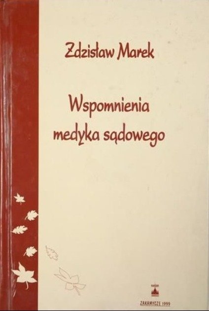 Marek Wspomnienia medyka sądowego - Zdzisław Marek | Książka w Empik